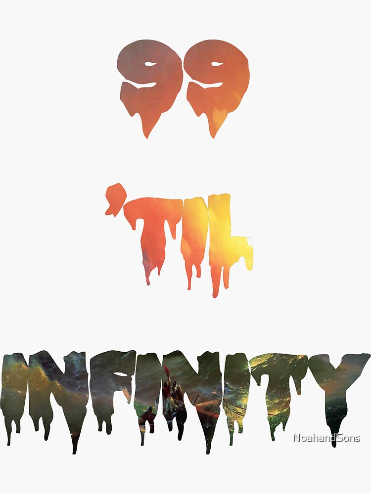 "99 'til infinity" Sticker by NoahandSons | Redbubble