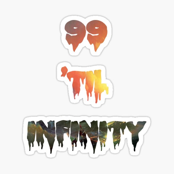 "99 'til infinity" Sticker by NoahandSons | Redbubble