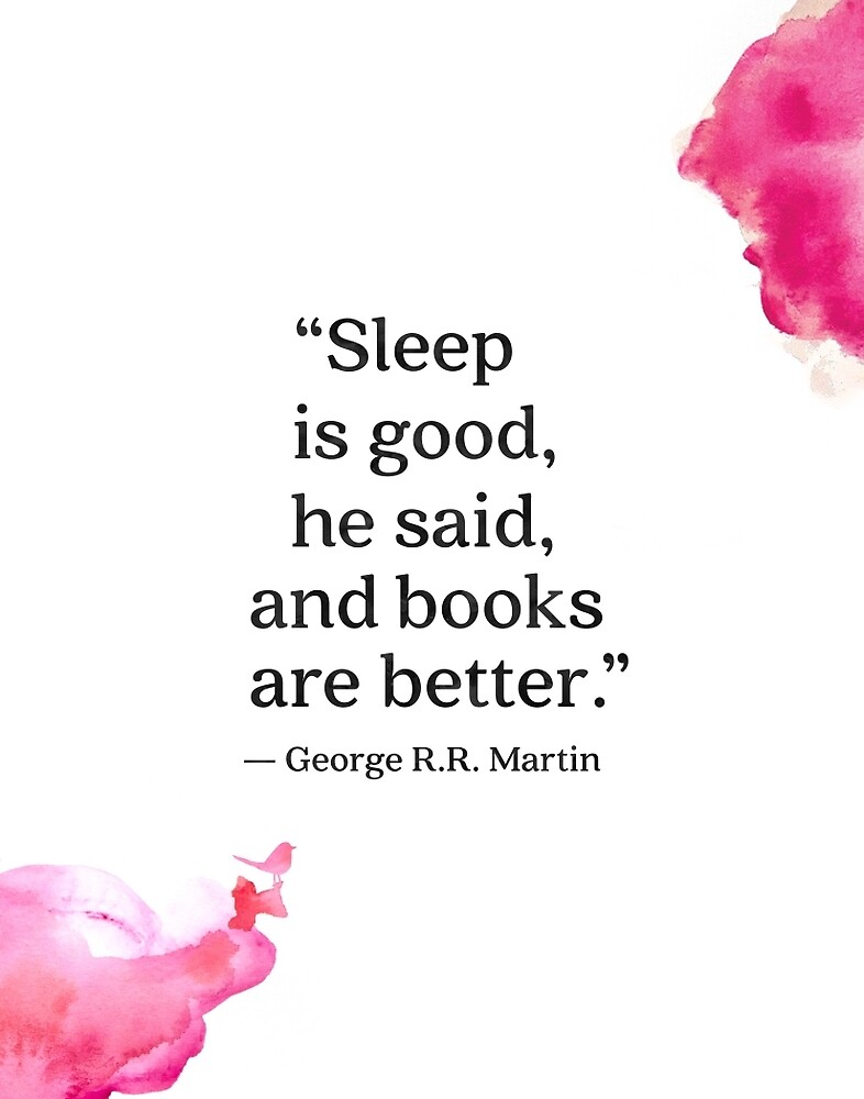 "George R.R. Martin quote" by Pranatheory | Redbubble
