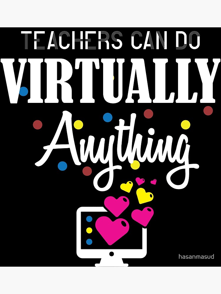 "Teacher Can Virtually Do Anything" Poster by hasanmasud | Redbubble