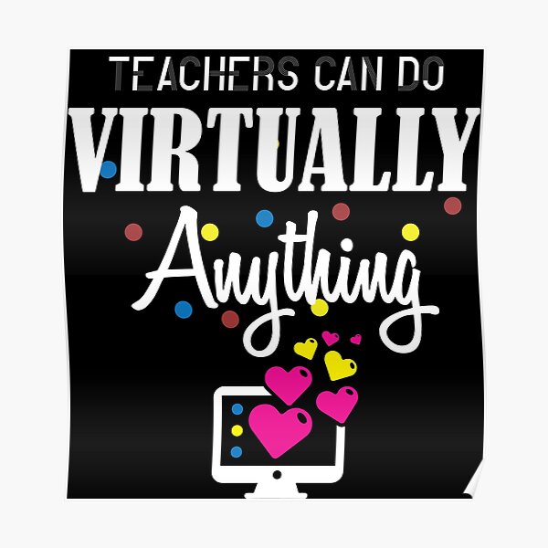 "Teacher Can Virtually Do Anything" Poster by hasanmasud | Redbubble