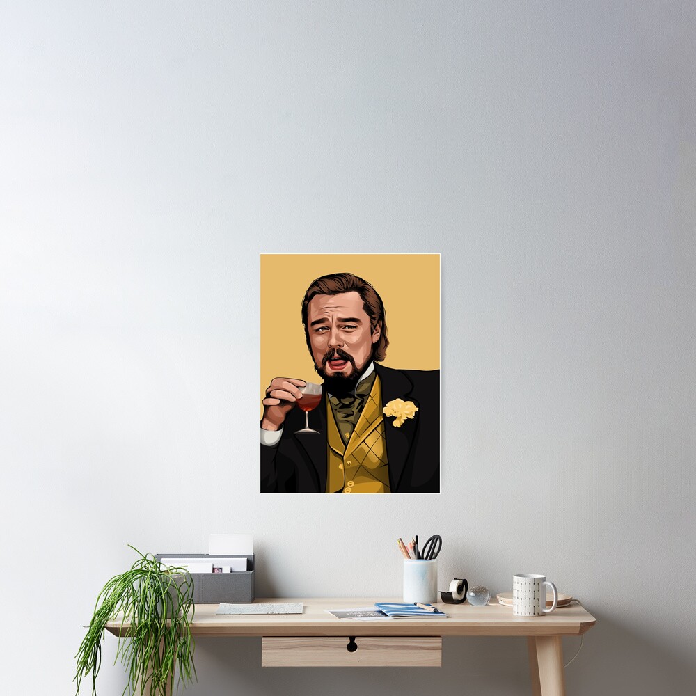 "Laughing Leo | Iconic Meme From Django Unchained" Poster for Sale by ...