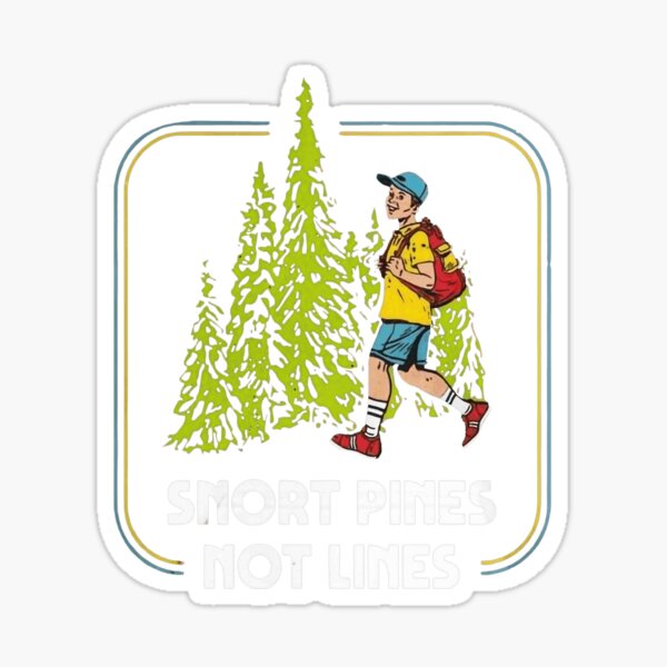 "Snort pines not lines " Sticker for Sale by DorothysGray | Redbubble