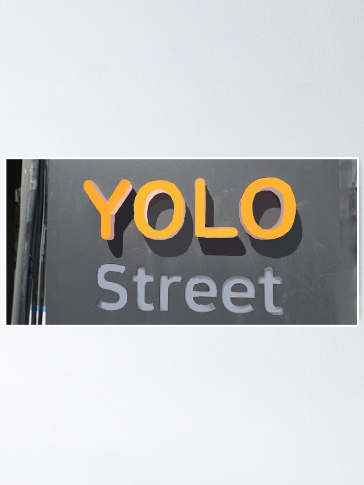 "YOLO Street Sign" Poster by kimchiskate | Redbubble