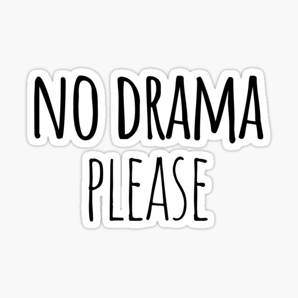 No Drama Please Stickers | Redbubble