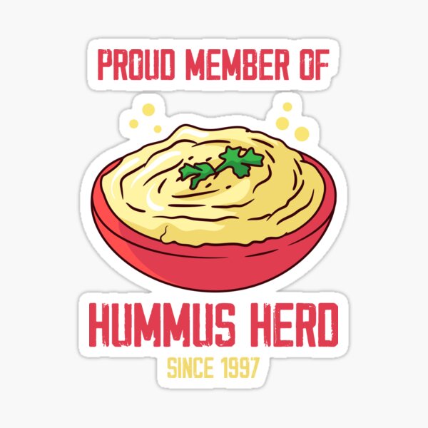 "Proud Member Of Hummus Herd Since 1997" Sticker for Sale by ClassGirl ...