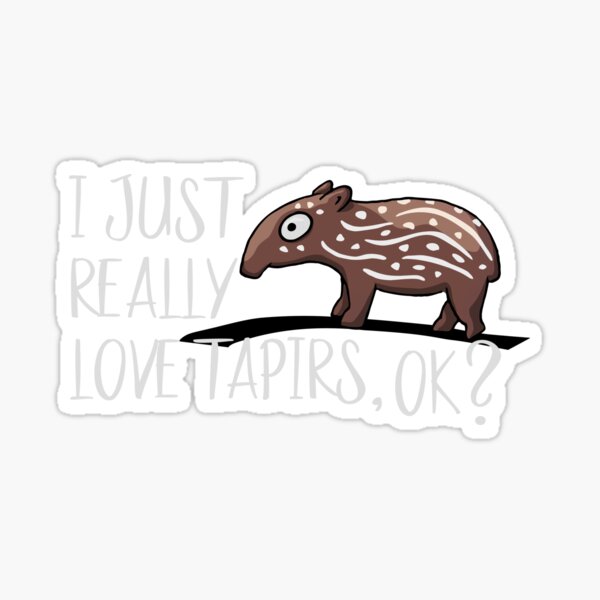 "Just Really Love Baby Tapirs OK Cute Cartoon Tapir" Sticker by ...