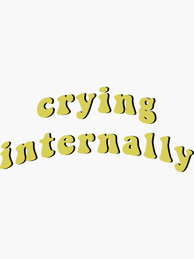 "Crying Internally" Sticker for Sale by minimalisms | Redbubble