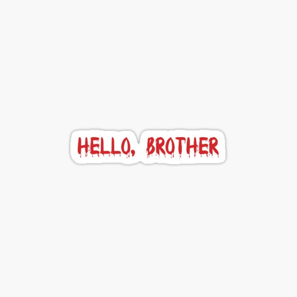 "Hello, brother" Sticker for Sale by purplewings03 | Redbubble