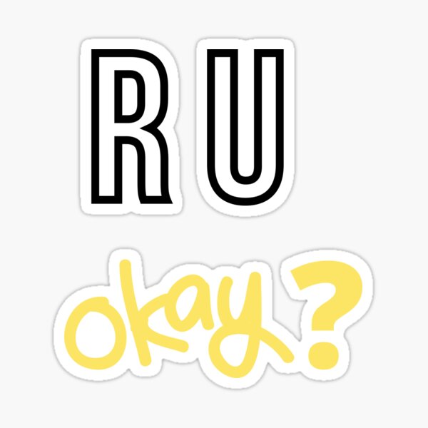 "R U OK ?" Sticker for Sale by DK-PODsolutions | Redbubble