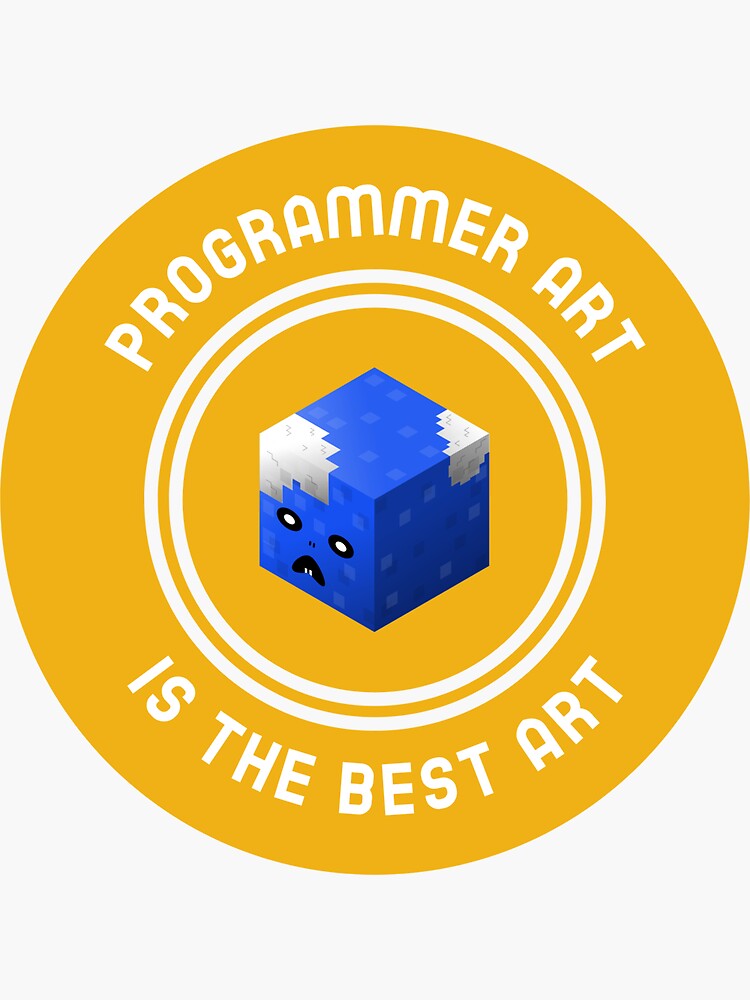 "Programmer art is the best art" Sticker for Sale by LifeCreation ...