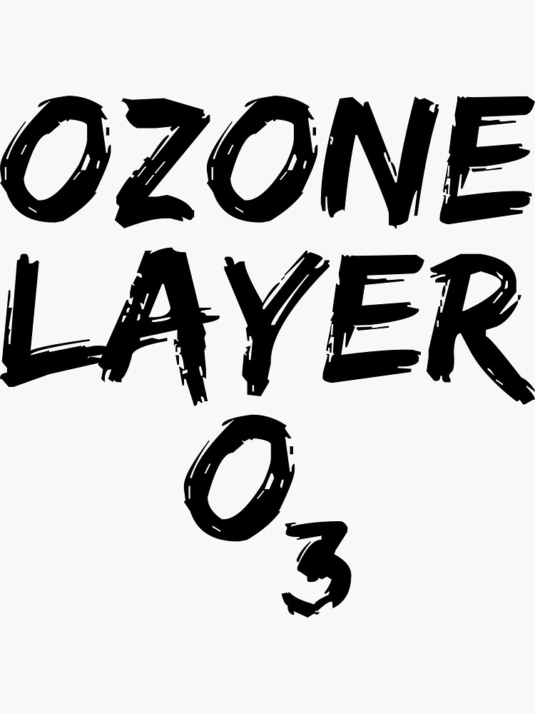 "Ozone Layer O3" Sticker for Sale by FlynnGallegos | Redbubble