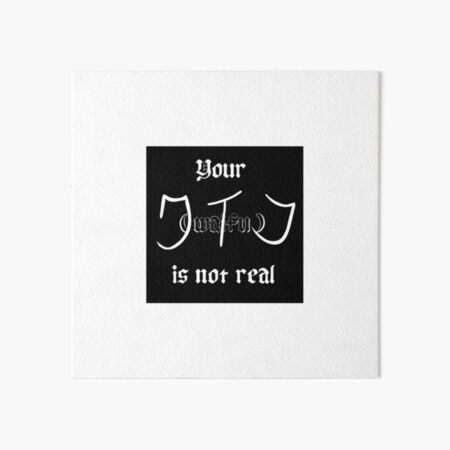 "Your waifu is not real - japanese black and white text" Art Board ...