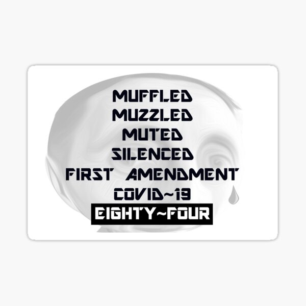 "Muffled Muzzled Muted Silenced First Amend Covid1984" Sticker for Sale ...