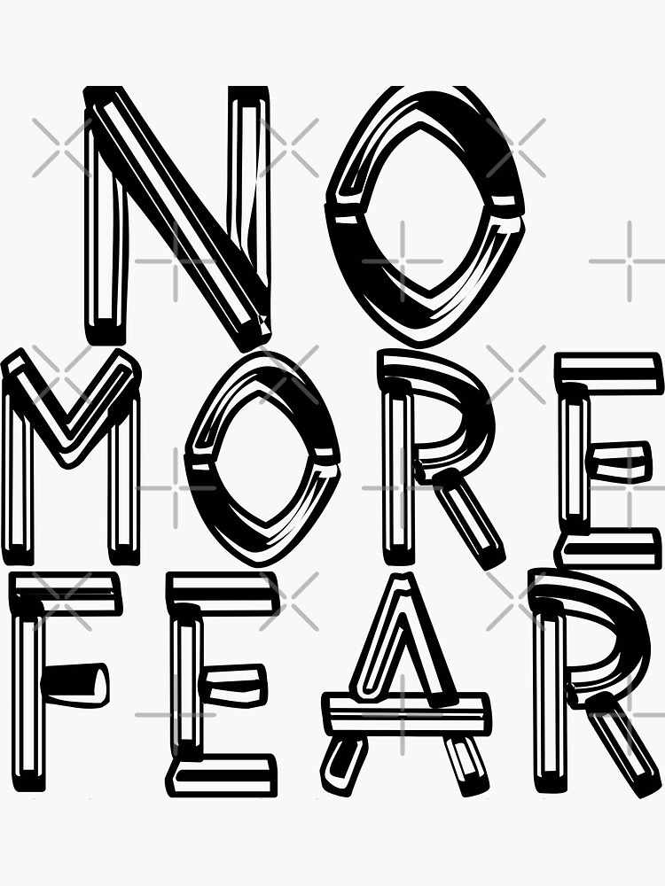 "No more fear" Sticker for Sale by Misbahnizamani | Redbubble