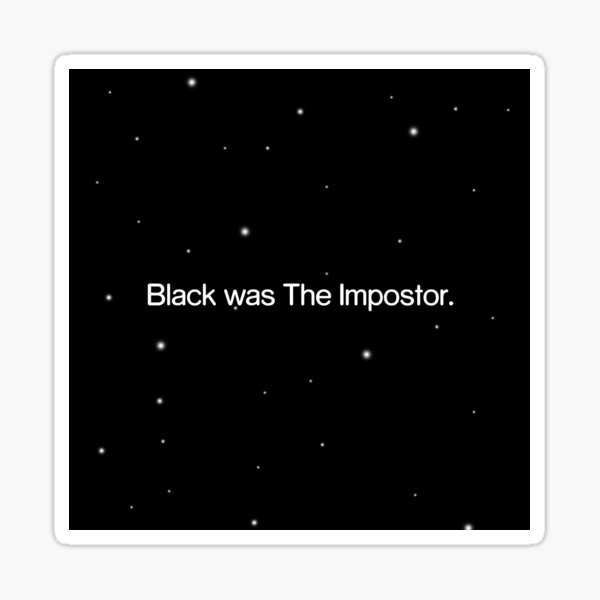 "Black was The Impostor" Sticker by vkdesign | Redbubble