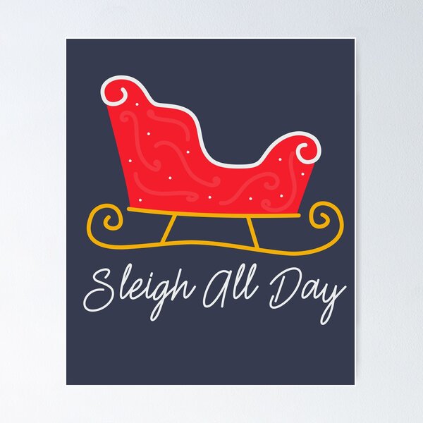"Sleigh All Day Christmas Holiday Winter Santa Sleigh Funny Pun Slay ...