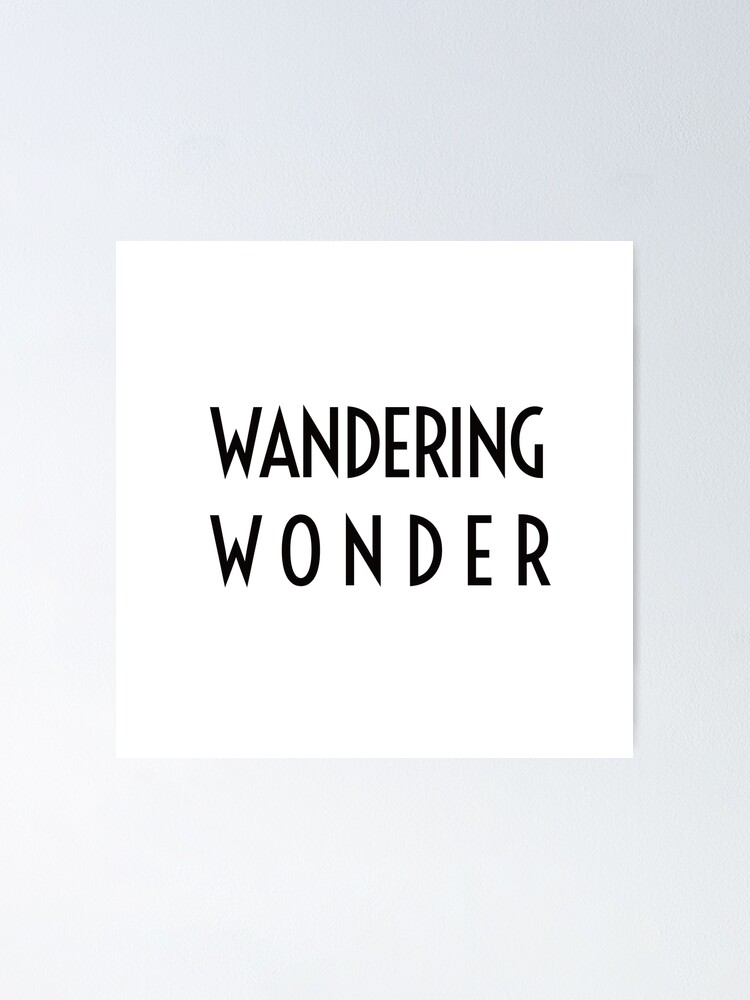 "Wandering Wonder" Poster for Sale by sultan7 | Redbubble