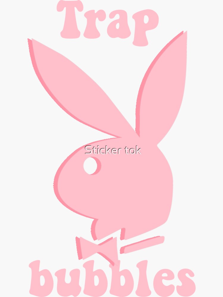 "Trap Bunny Bubbles" Sticker for Sale by irrelevantaira1 | Redbubble