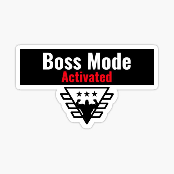 "Boss Mode Activated" Sticker for Sale by N2Designs | Redbubble