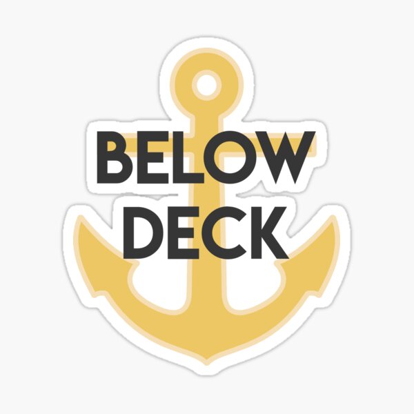 "below deck" Sticker for Sale by lohtus | Redbubble