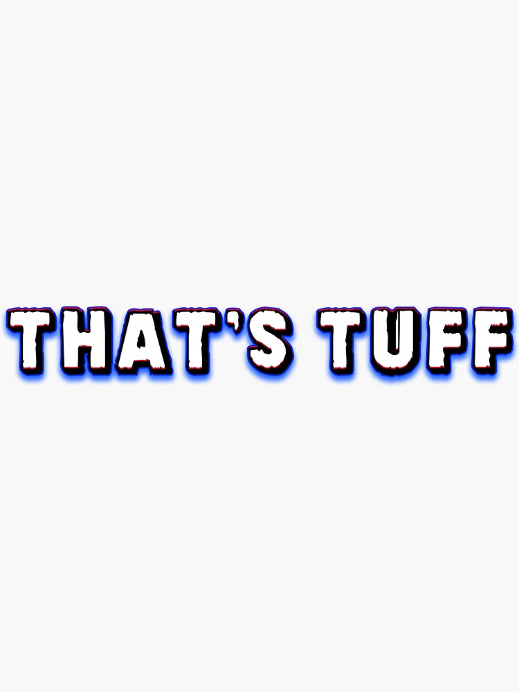 "Red, White, Blue Thats Tuff" Sticker for Sale by Thatstuff | Redbubble