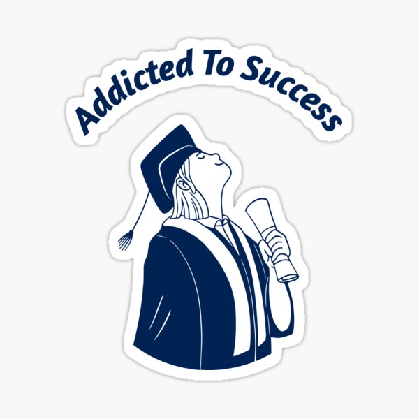 "Addicted to success - motivational graduation gift for graduated ...