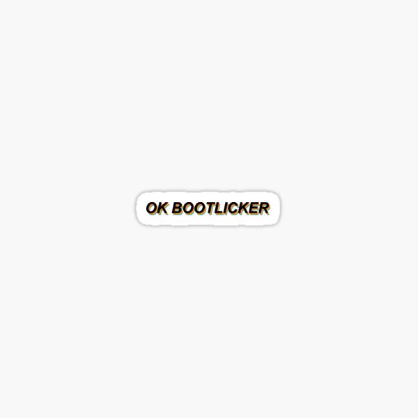 Bootlickers Gifts & Merchandise | Redbubble