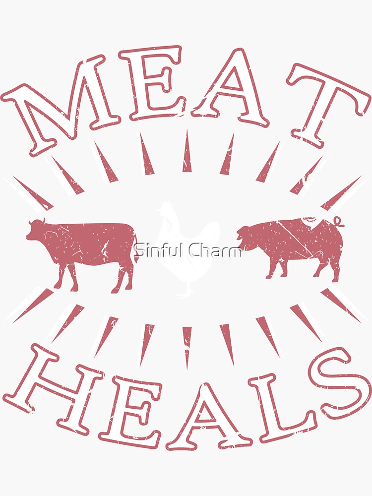 "Meat Heals Carnivore Diet Diet Beef Chicken" Sticker by cameronryan ...
