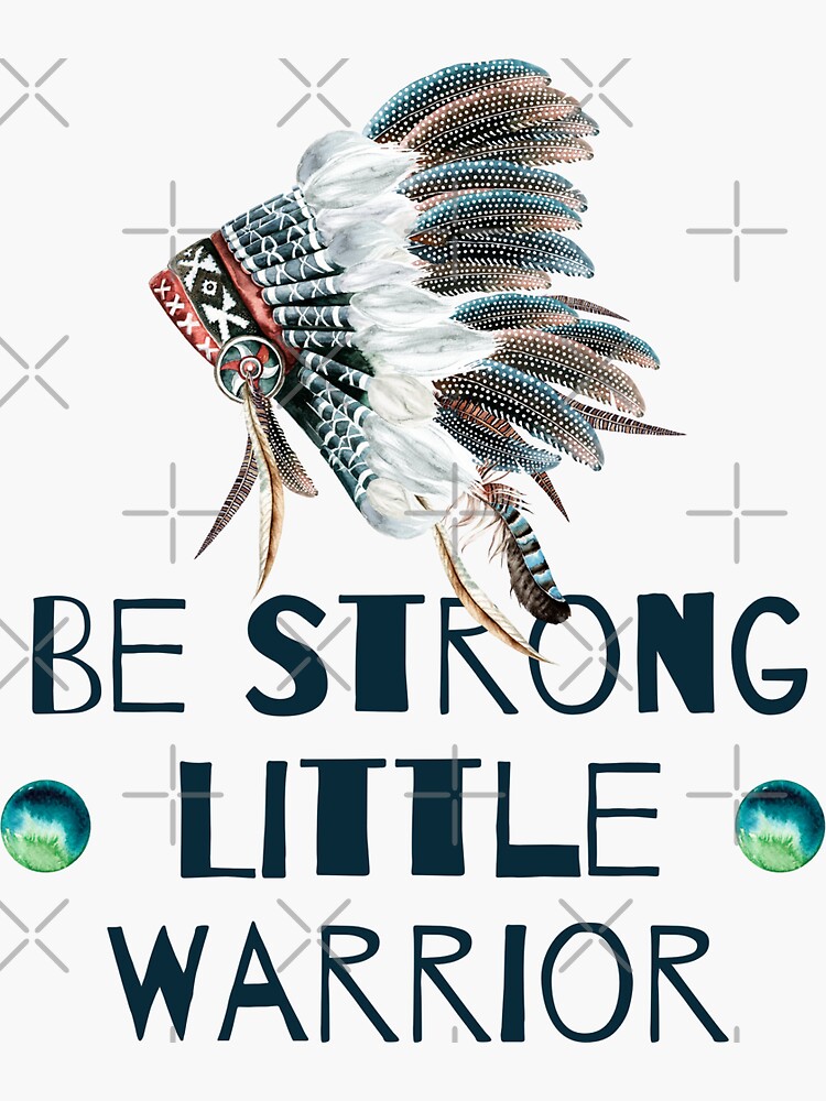 "Be Strong Little Warrior" Sticker for Sale by NixieNoo | Redbubble