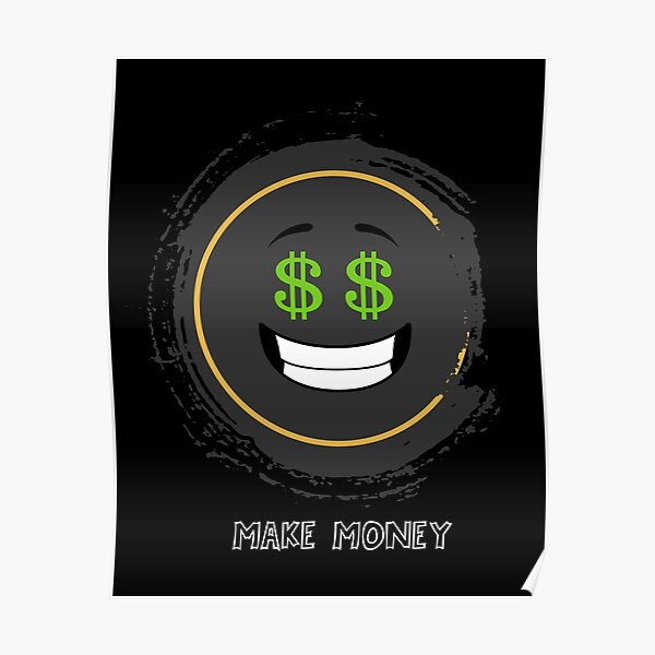 "Make money" Poster for Sale by abdelhak1921 | Redbubble