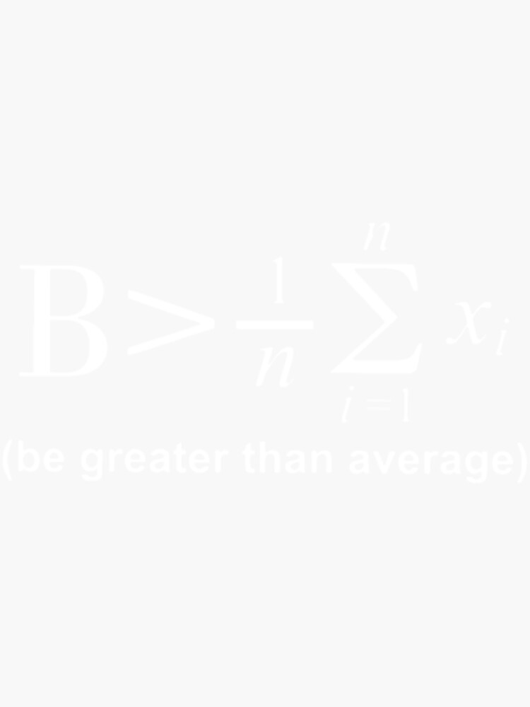 "Be Greater Than Average Math Formula Star Case Fun" Sticker for Sale ...