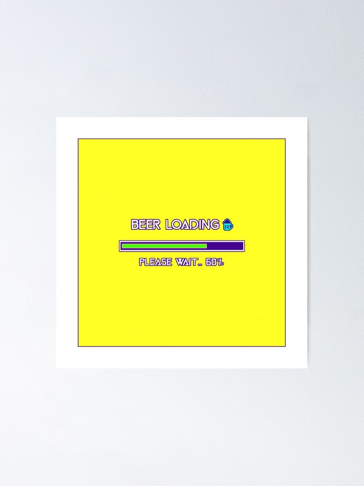 "Beer loading screen print logo" Poster for Sale by ravenj0sh1 | Redbubble
