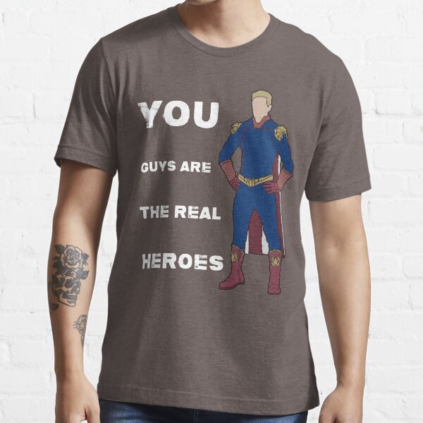 "Homelander: You guys are the real heroes (The boys) White" T-shirt for ...