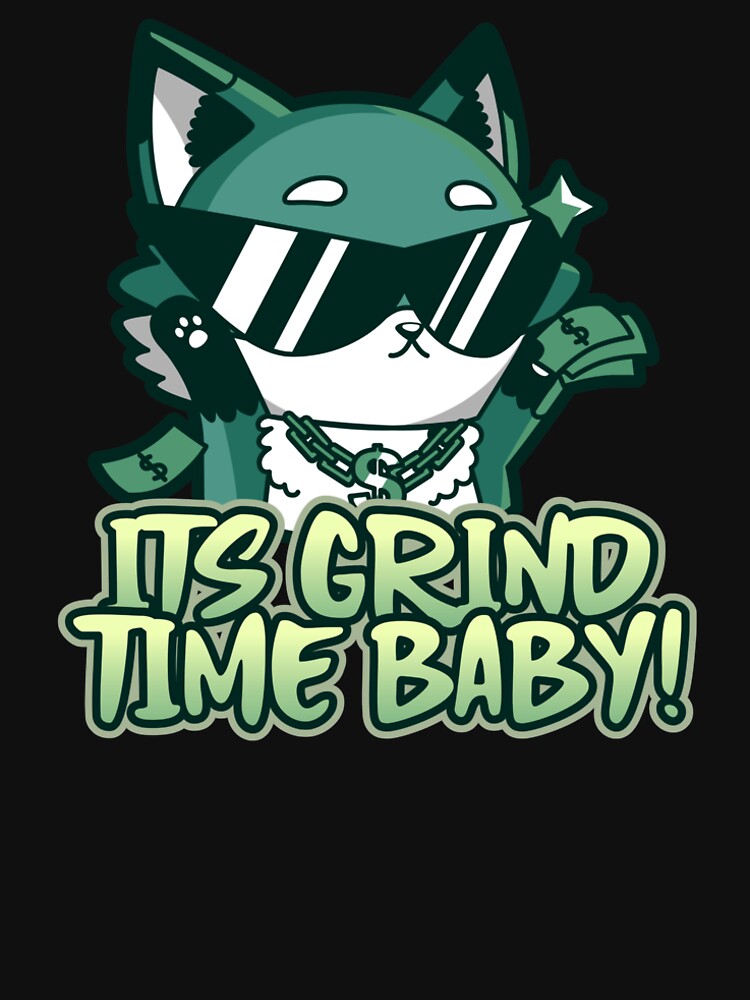 "It’s Grind Time Baby! " T-shirt for Sale by Loveforwords | Redbubble ...