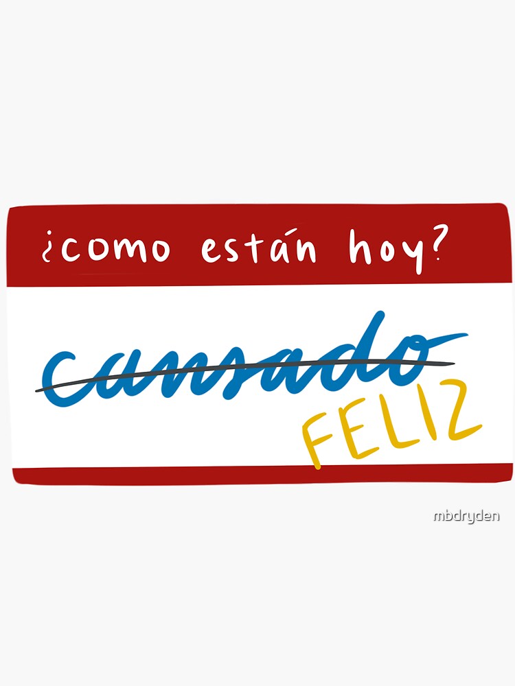 "Como Están Hoy?" Sticker for Sale by mbdryden | Redbubble