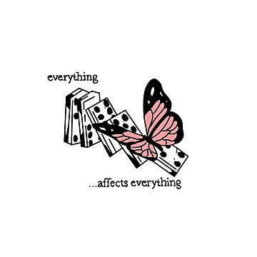 "Everything Affects Everything" Sticker for Sale by creationswcat ...