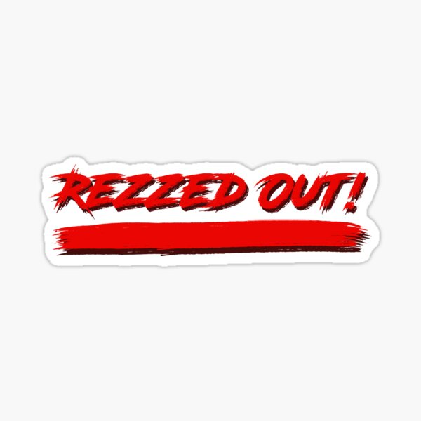 "Rezzed Out" Sticker for Sale by GOLDesign and Art | Redbubble