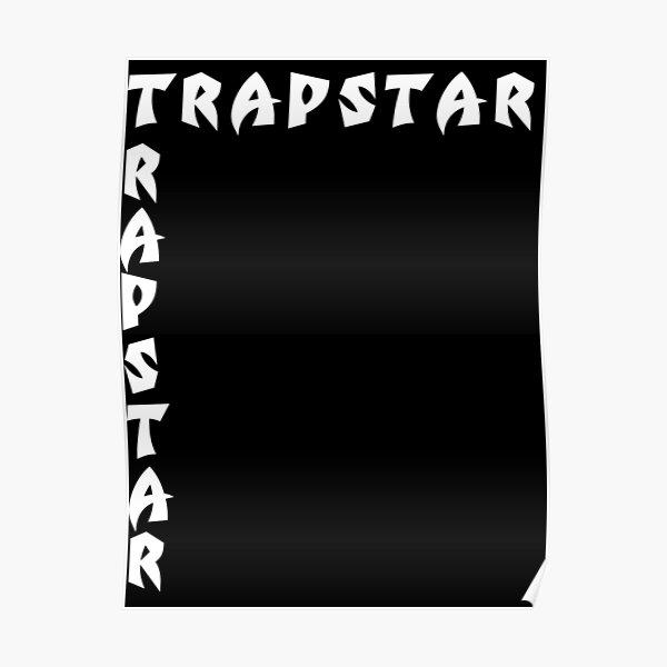 "TRAPSTAR" Poster for Sale by IronLungDesigns | Redbubble