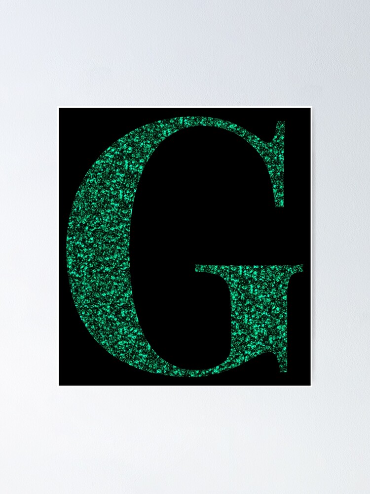 "Letter G Emerald Dark Green Glitter Effect Alphabet" Poster for Sale ...