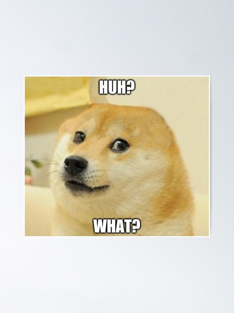 "No Ears Doge Meme" Poster by Merch-For-All | Redbubble