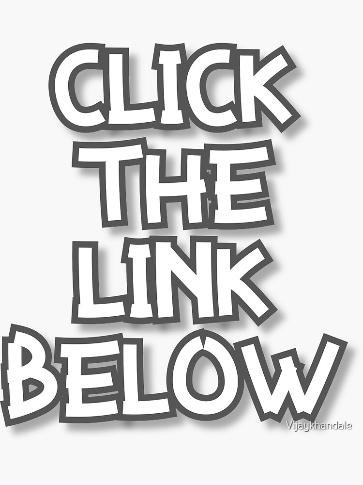 "click the link below " Sticker for Sale by Vijaykhandale | Redbubble