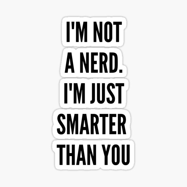 "Funny no nerd design" Sticker for Sale by ShirtsByDesign | Redbubble