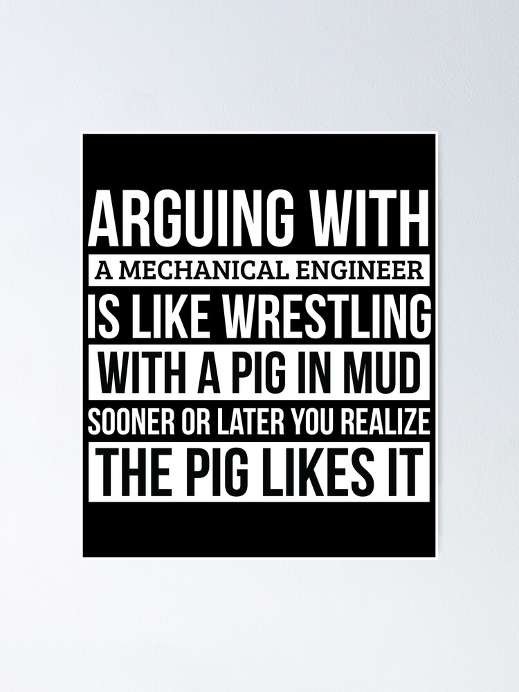 "Mechanical engineer Shirt, Like Arguing With A Pig in Mud Mechanical ...