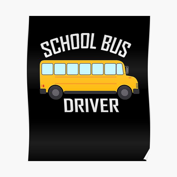 "School Bus Driver" Poster by Ibu83 | Redbubble