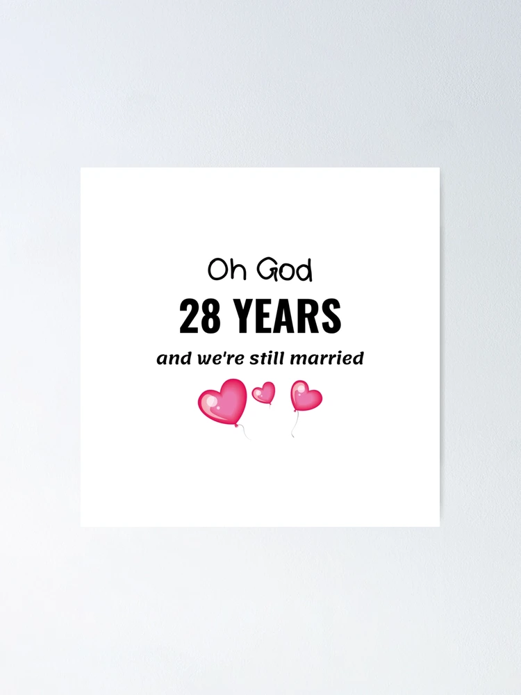 28th Wedding Anniversary Funny Gift for Him or Her Poster for Sale by TheGreekGuy Redbubble