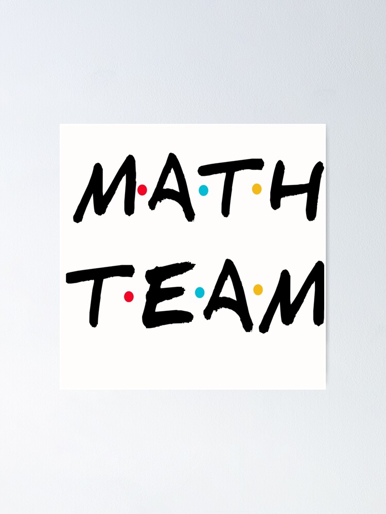 "Math team" Poster for Sale by Tej0711 | Redbubble