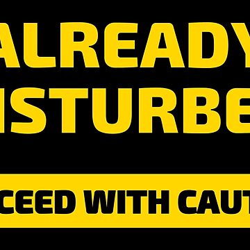 "Already Disturbed Proceed with Caution" Sticker for Sale by owlvocado ...