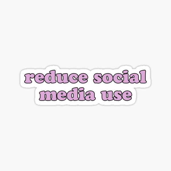 "Reduce Social Media Use" Sticker by sharima | Redbubble