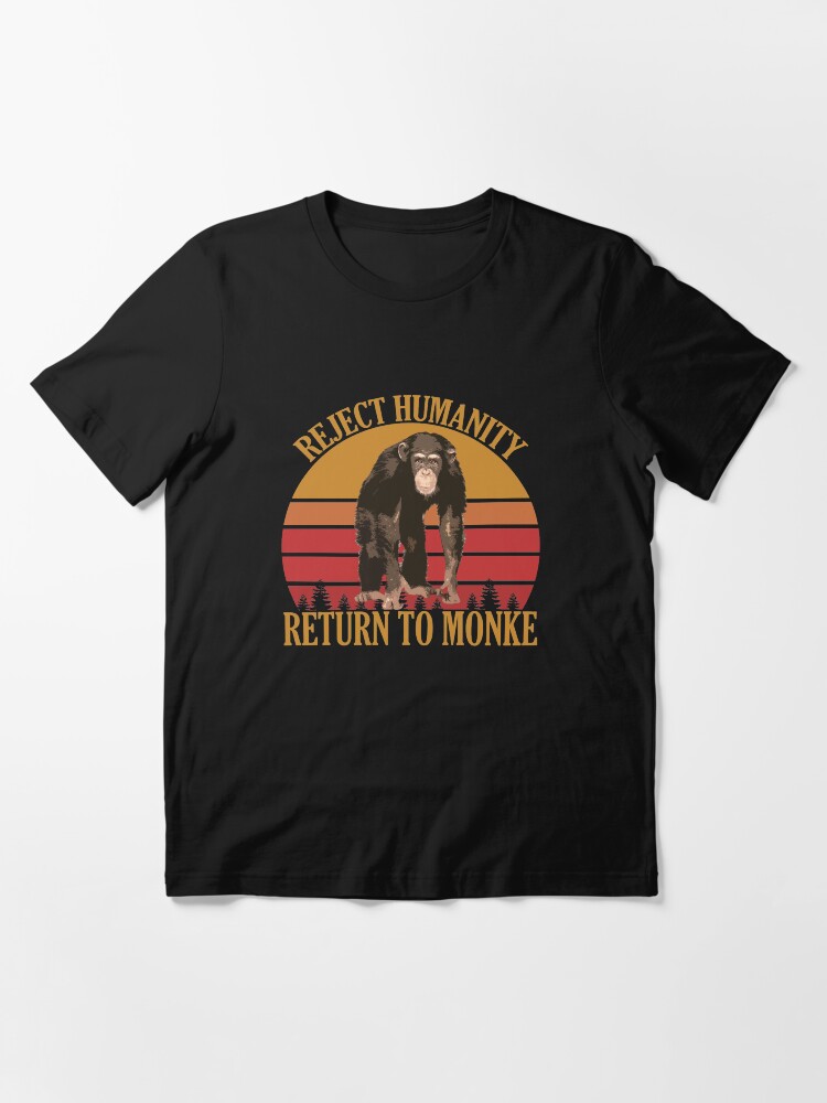 "REJECT HUMANITY, RETURN TO MONKE VINTAGE" T-shirt for Sale by ...